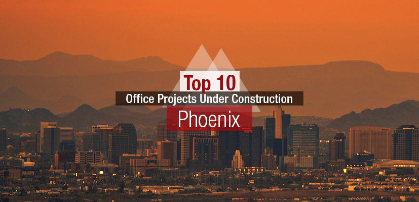 Top 10 Office Projects Under Construction in Phoenix | Cavasson ...